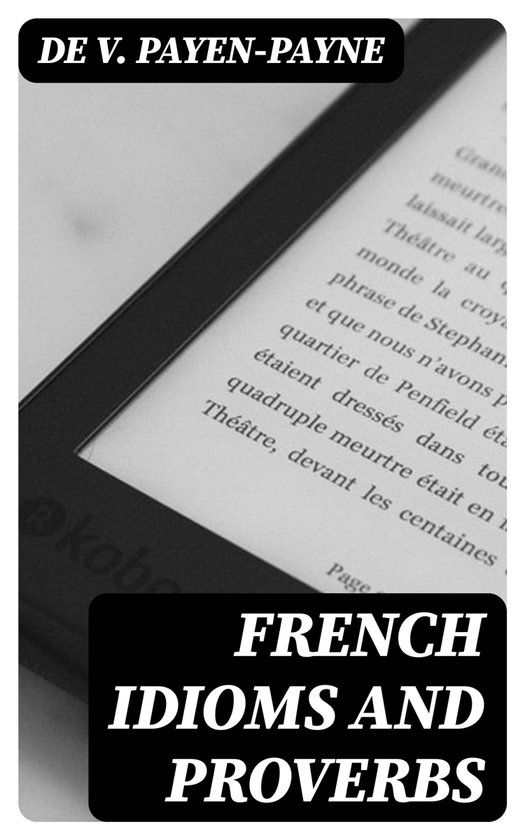 French Idioms and Proverbs (ebook), de V. Payen-Payne | 8596547171140 ...