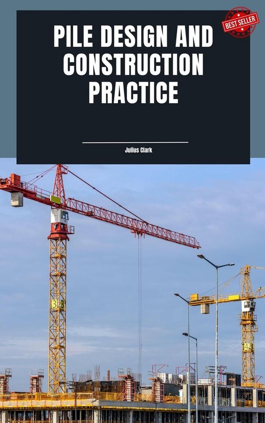 Pile Design and Construction Practice (ebook), Julius Clark | 9798224683826 | Boeken | bol