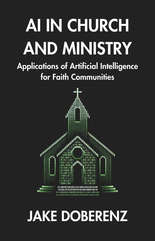 AI in Church and Ministry: Applications of Artificial Intelligence for ...