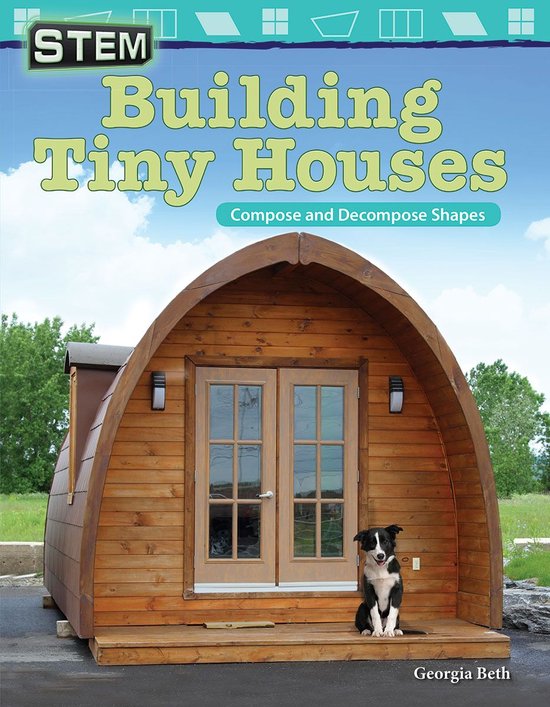 STEM: Building Tiny Houses: Compose and Decompose Shapes (ebook ...
