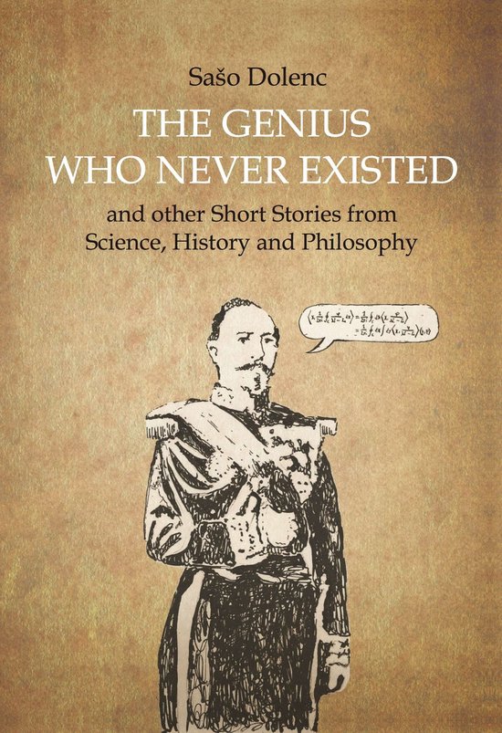 The Genius Who Never Existed and other Short Stories from Science ...