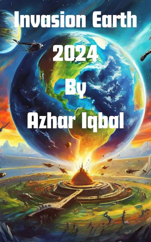 Invasion Earth 2024 (ebook), Azhar Iqbal | 9798224912391 | Boeken | bol