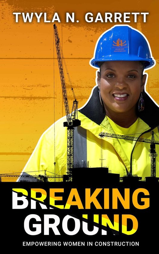 Breaking Ground: Empowering Women in Construction (ebook), Twyla N. Garrett |... | bol
