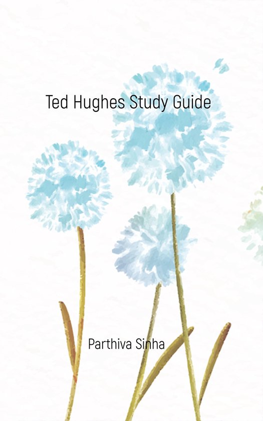 Ted Hughes Study Guide (ebook), Parthiva Sinha | 9789358837995 | Boeken ...