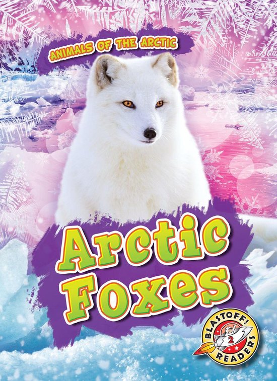 Animals of the Arctic - Arctic Foxes (ebook), Rebecca Pettiford ...