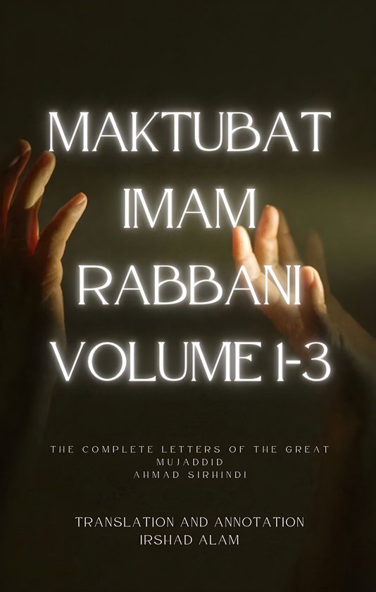 Maktubat Imam Rabbani - Maktubat Imam Rabbani English Translation ...