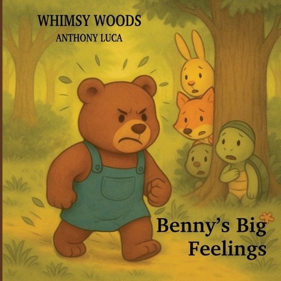 Whimsy Woods- Benny's Big Feelings, Anthony Luca | 9798288192906 ...
