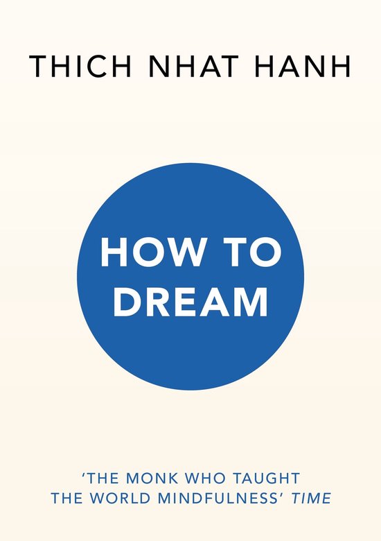 How to Dream (ebook), Thich Nhat Hanh | 9781529977035 | Boeken | bol