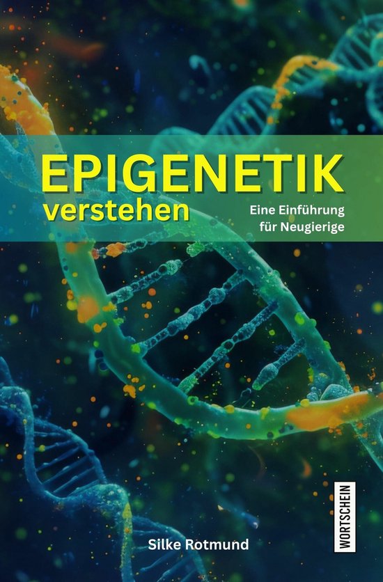 Epigenetik verstehen (ebook), Silke Rotmund | 9783912028089 | Boeken | bol