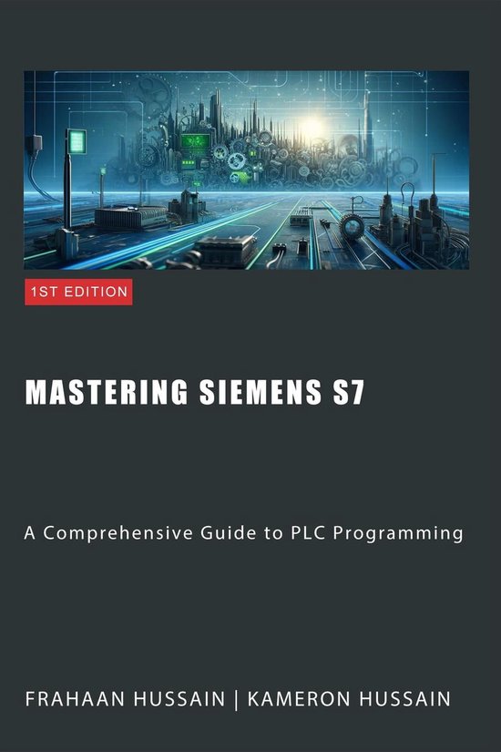 Mastering Siemens S7: A Comprehensive Guide to PLC Programming (ebook), Frahaan... | bol