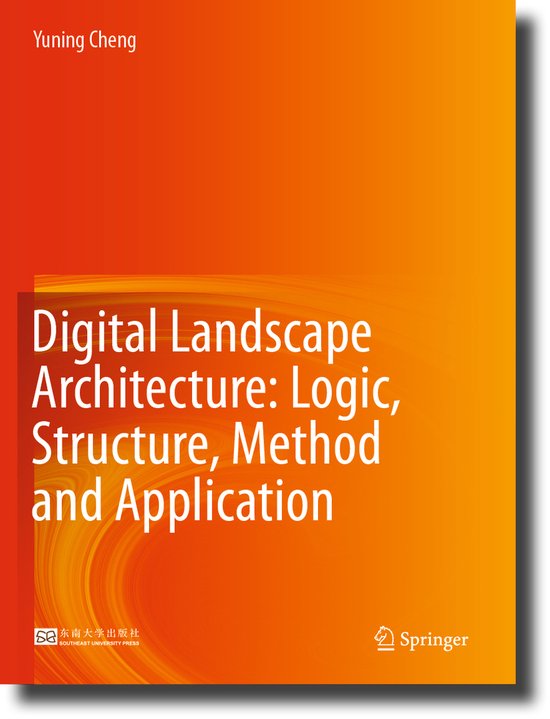 Digital Landscape Architecture: Logic, Structure, Method and ...