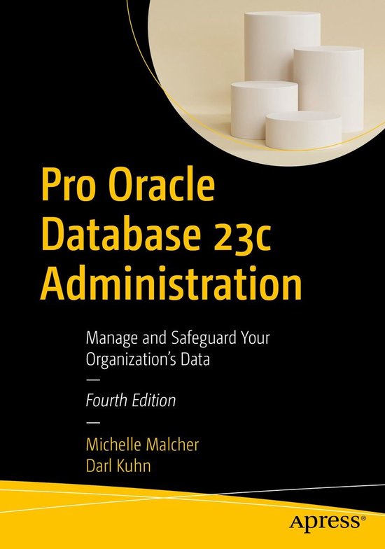 Pro Oracle Database 23c Administration (ebook), Michelle Malcher | 9781484298992 | Boeken | bol