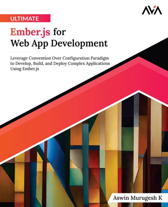 Ultimate Ember.js for Web App Development (ebook), Aswin Murugesh K | 9788197081903 |... | bol