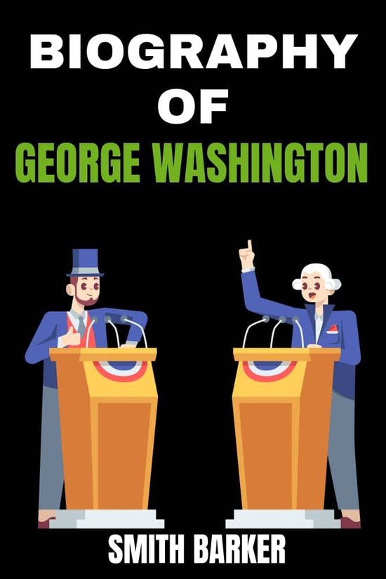 BIOGRAPHY OF US PRESIDENT 3 - BIOGRAPHY OF GEORGE WASHINGTON (ebook ...