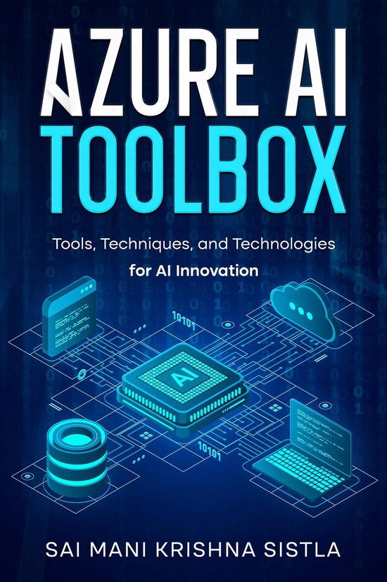 Azure AI Toolbox (ebook), Sai Mani Krishna Sistla | 9798218402143 | Boeken | bol