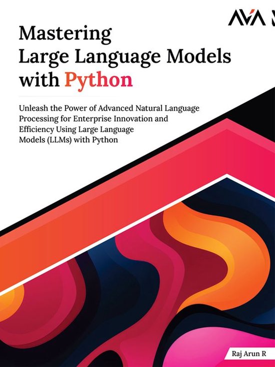 Mastering Large Language Models with Python (ebook), Raj R ...