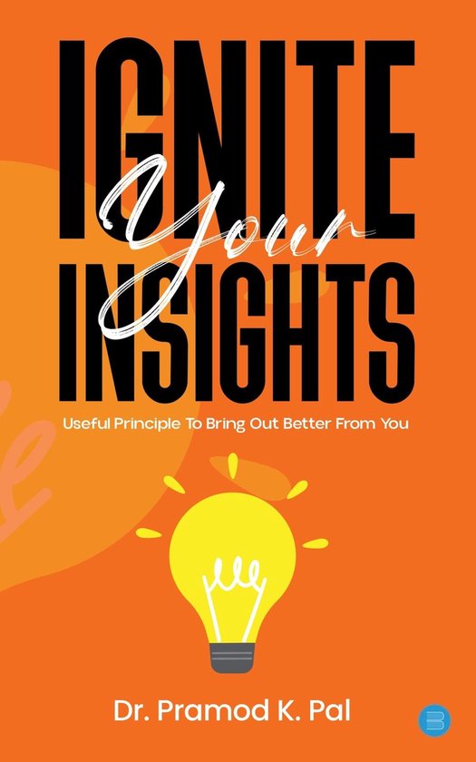 Ignite Your Insights (ebook), Dr. Pramod K. Pal | 9789362612557 | Boeken | bol