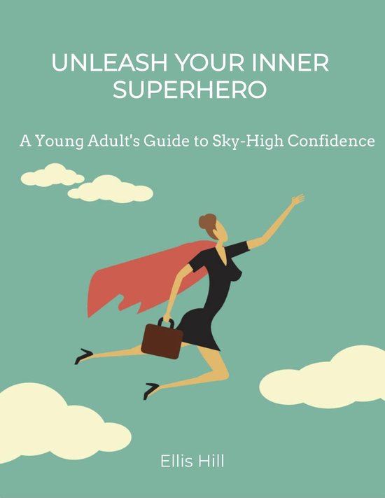 Unleash Your Inner Superhero: A Young Adult's Guide to Sky-High ...