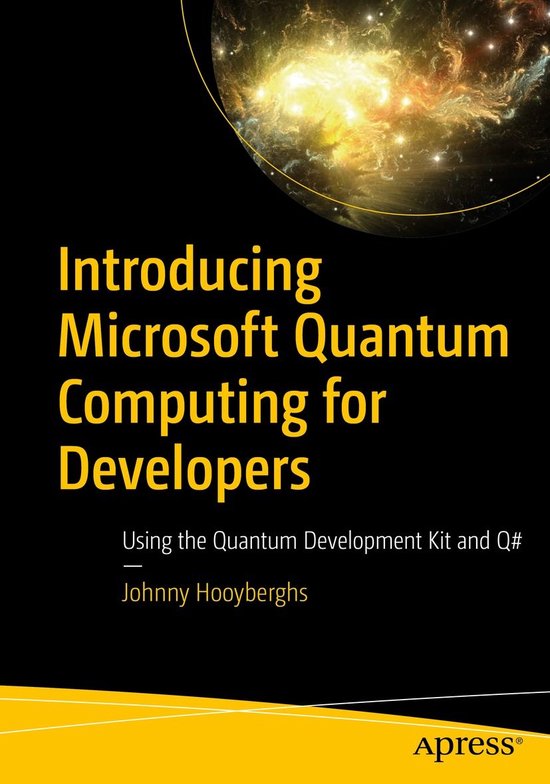 Introducing Microsoft Quantum Computing for Developers (ebook), Johnny Hooyberghs |... | bol