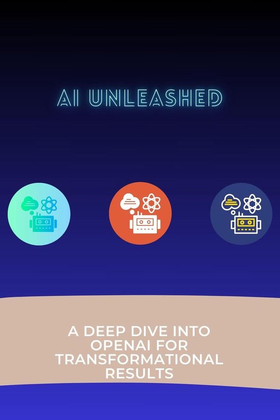 AI Unleashed: A Deep Dive into OpenAI for Transformational Results ...
