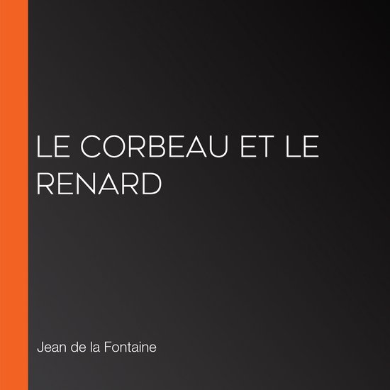 Le Corbeau et le Renard, Jean de La Fontaine | 9798882441646 | Boeken | bol