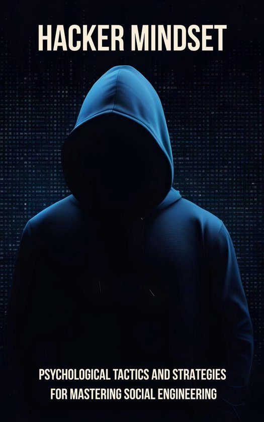 Cybersecurity - Hacker Mindset: Psychological Tactics and Strategies for Mastering... | bol