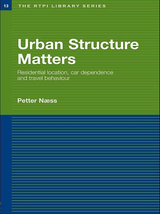 Urban Structure Matters (ebook), Petter Naess | 9781134185818 | Boeken ...