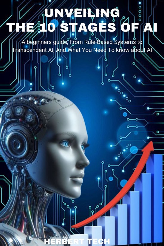 Tech - Unveiling the 10 Stages of Artificial Intelligence (ebook), Herbert Tech |... | bol