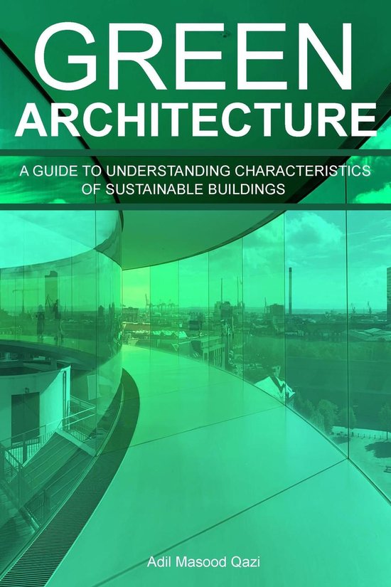 Green Architecture: A Guide To Understanding Characteristics of ...