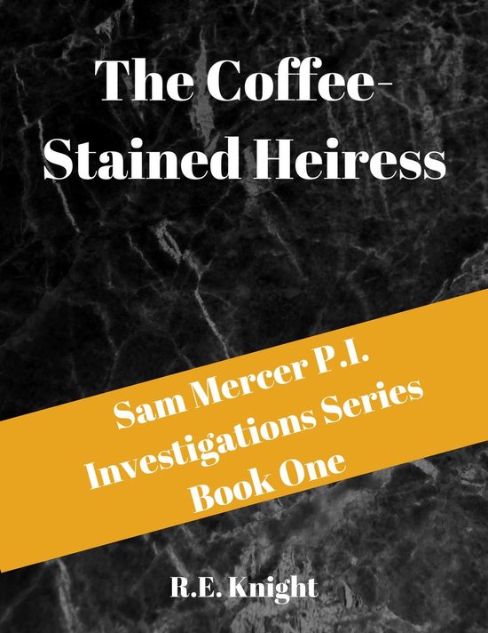 Sam Mercer P.I. Investigations 1 - The Coffee Stained Heiress (ebook ...