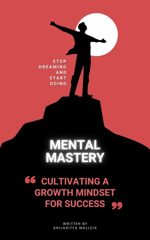 Mental Mastery, Cultivating a Growth Mindset for Success (ebook ...