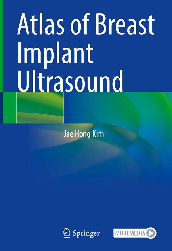 Atlas of Breast Implant Ultrasound (ebook), Jae Hong Kim | 9789811682827 | Boeken | bol