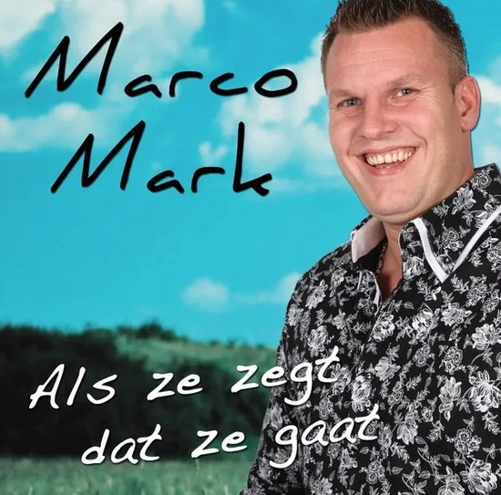 Als Ze Zegt Dat Ze Gaat, Marco Mark | Muziek | bol