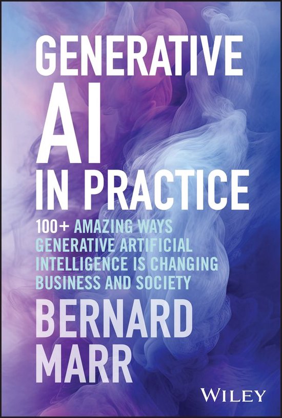 Generative AI in Practice (ebook), Bernard Marr | 9781394254248 | Boeken | bol