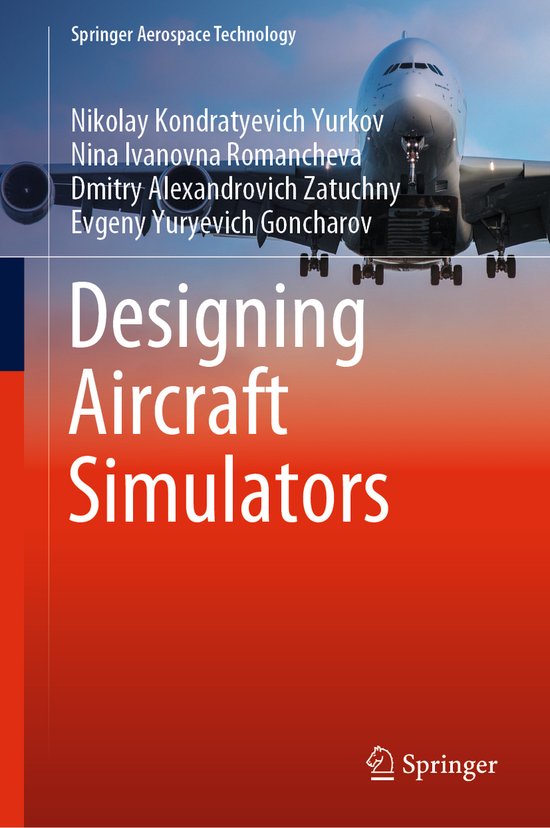 Springer Aerospace Technology- Designing Aircraft Simulators ...