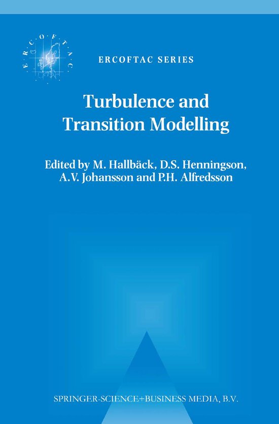 ERCOFTAC Series- Turbulence and Transition Modelling, M. Hallback | 9789048147076 | Boeken | bol