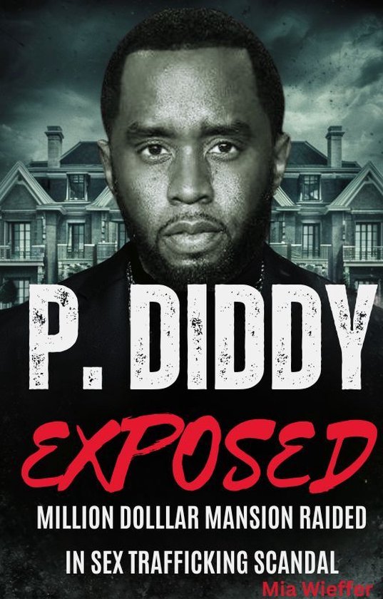 P. Diddy Exposed ( Biography Sean Combs A. K. A Puff Daddy ) (ebook ...