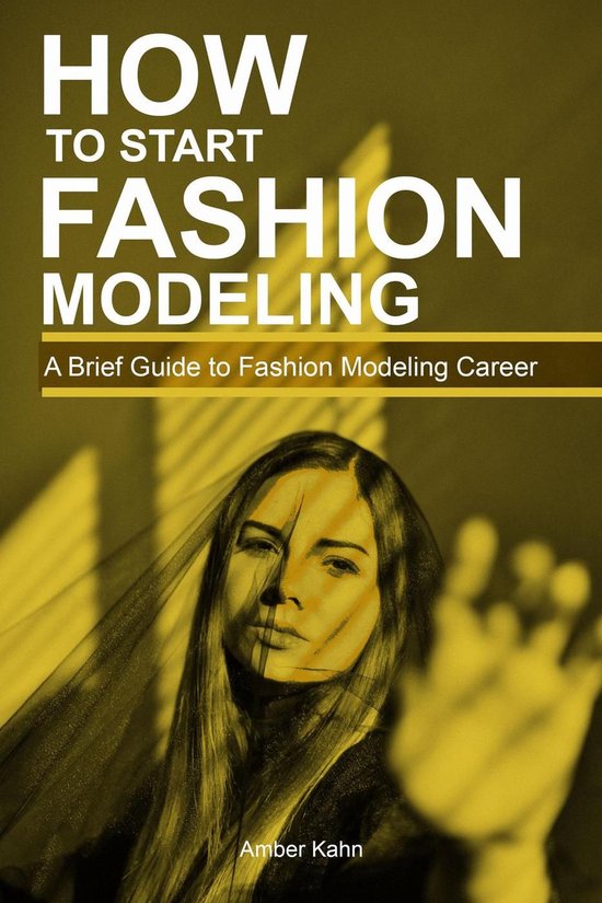 How to Start Fashion Modeling: A Brief Guide to Fashion Modeling Career ...