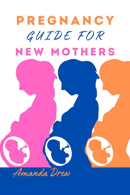 Pregnancy Guide for New Mothers (ebook), Amanda Drew | 1230007636875 ...