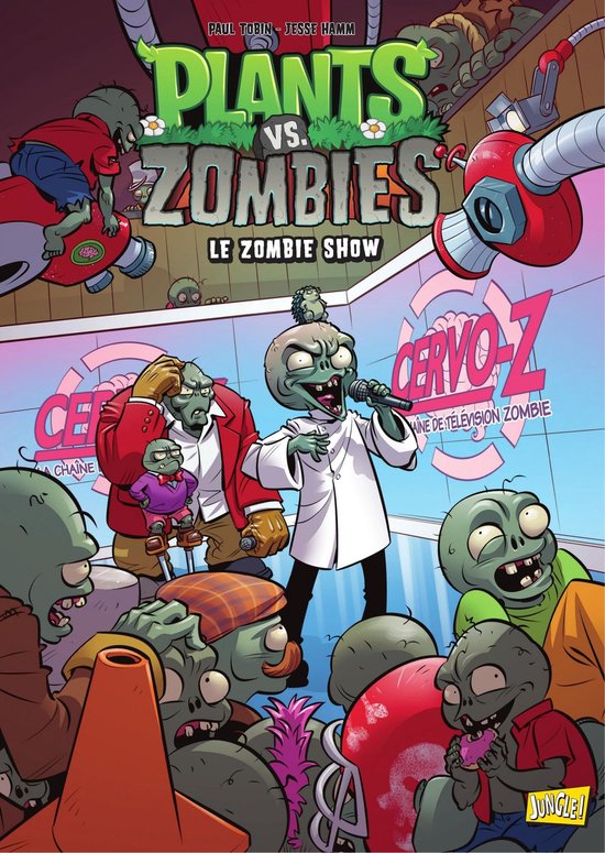 Plants vs Zombies 18 - Plants vs Zombies - Tome 18 - Le Zombie show ...