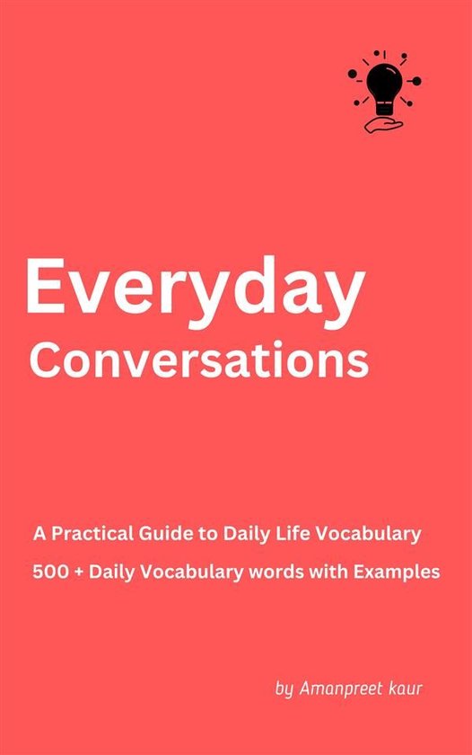Everyday Conversations: A Practical Guide to Daily Life Vocabulary ...
