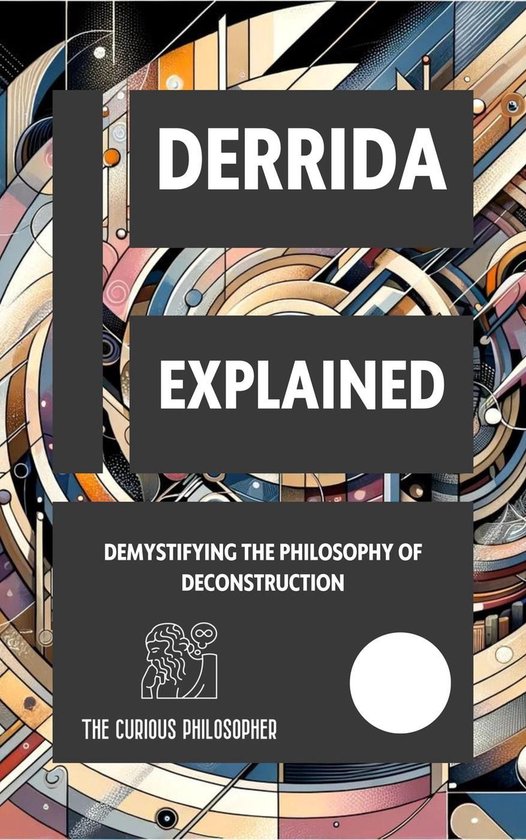 Derrida Explained: Demystifying the Philosophy of Deconstruction (ebook ...