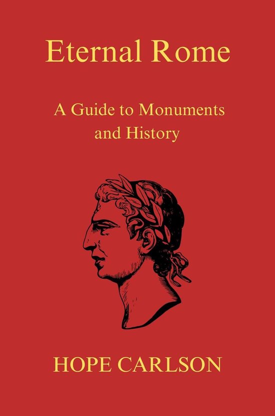 Eternal Rome A Guide to Monuments and History (ebook), Hope Carlson ...