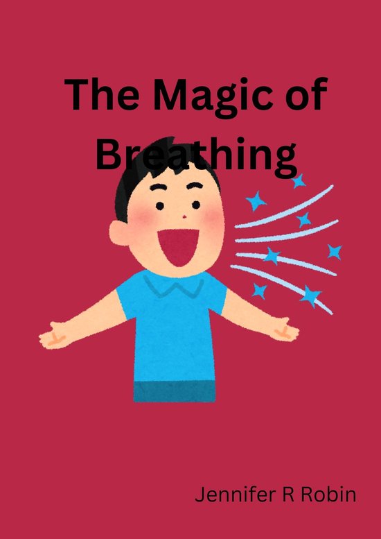 Young adventurer - The Magic of Breathing (ebook), Jennifer R. Robins ...