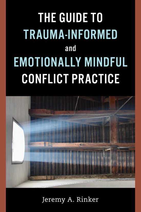 The Guide to Trauma-Informed and Emotionally Mindful Conflict Practice ...