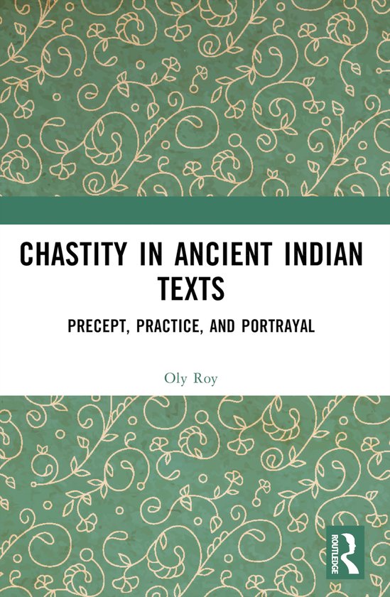 Chastity in Ancient Indian Texts | 9781032321264 | Oly Roy | Boeken | bol