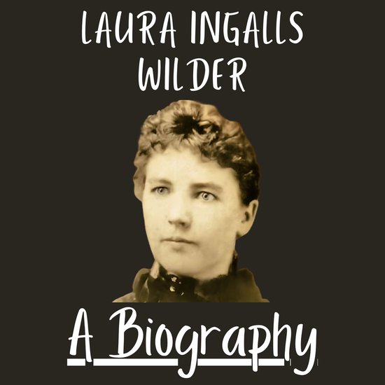 Laura Ingalls Wilder: A Biography, Dahmani Limited | 9798882368066 ...