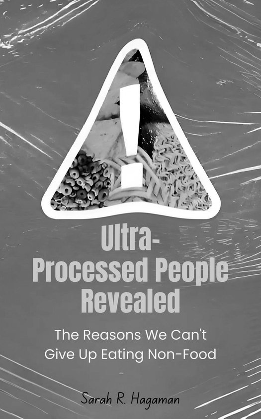 Ultra-Processed People Revealed (ebook), Sarah R. Hagaman ...