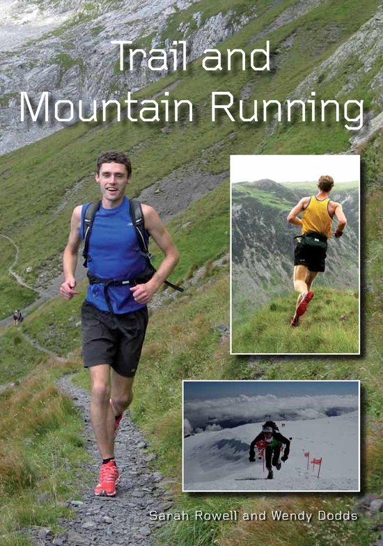 Trail & Mountain Running, Sarah Rowell | 9781847974556 | Boeken | bol