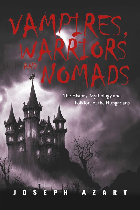 Vampires, Warriors and Nomads (ebook), Joseph Azary | 9798350954050 ...